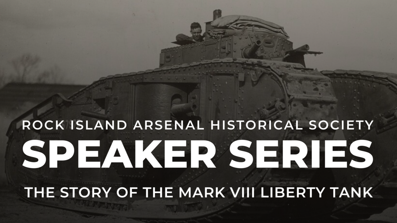 RIAHS Speaker Series: The Story of the Mark VIII Tank - Rock Island ...